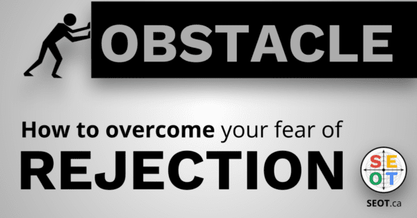100 Days of Rejection Challenge: overcome your fear of rejection - SEOT.ca
